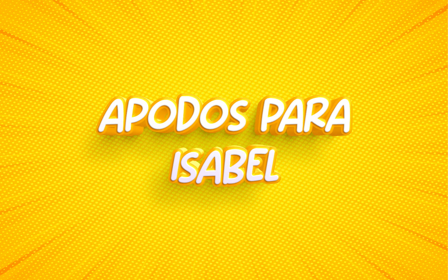 Apodos para el nombre Isabel (+30) - ¡Los mejores!